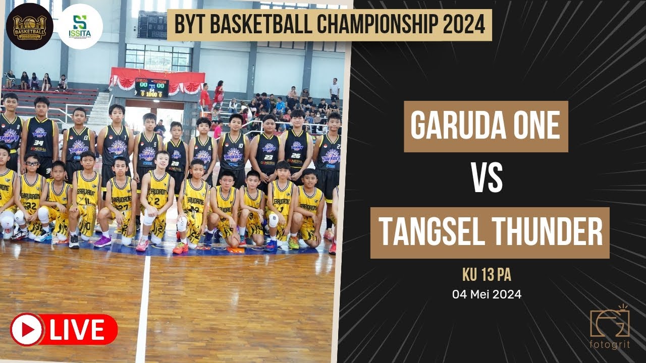 [BYT BASKETBALL CHAMPIONSHIP] GARUDA ONE VS TANGSEL THUNDER - KU 13 PA ...