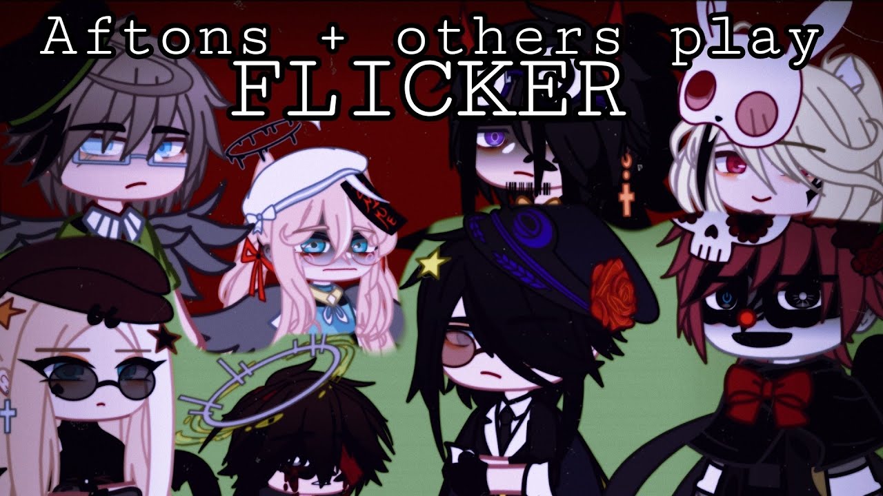 Aftons + others Play Flicker || ERRORS AHEAD!! || Gacha Club - YouTube
