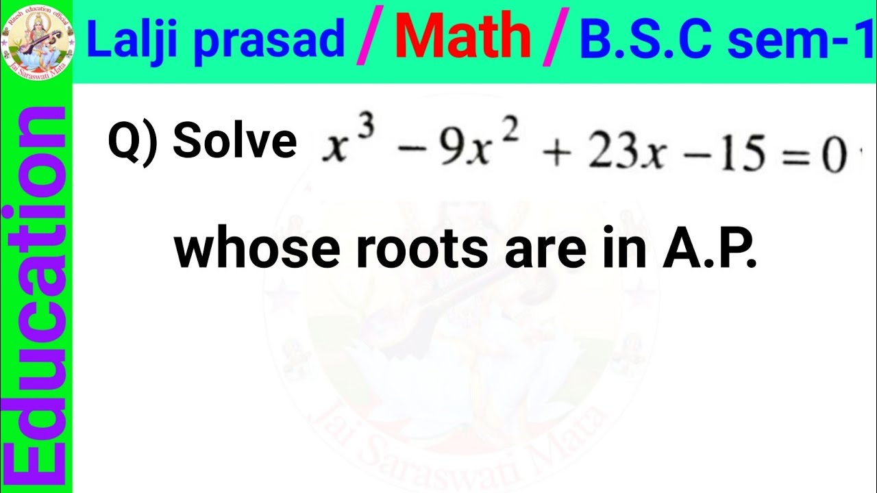 Solve X 3 9x 2 23x 15 0 Whose Roots Are In A P YouTube