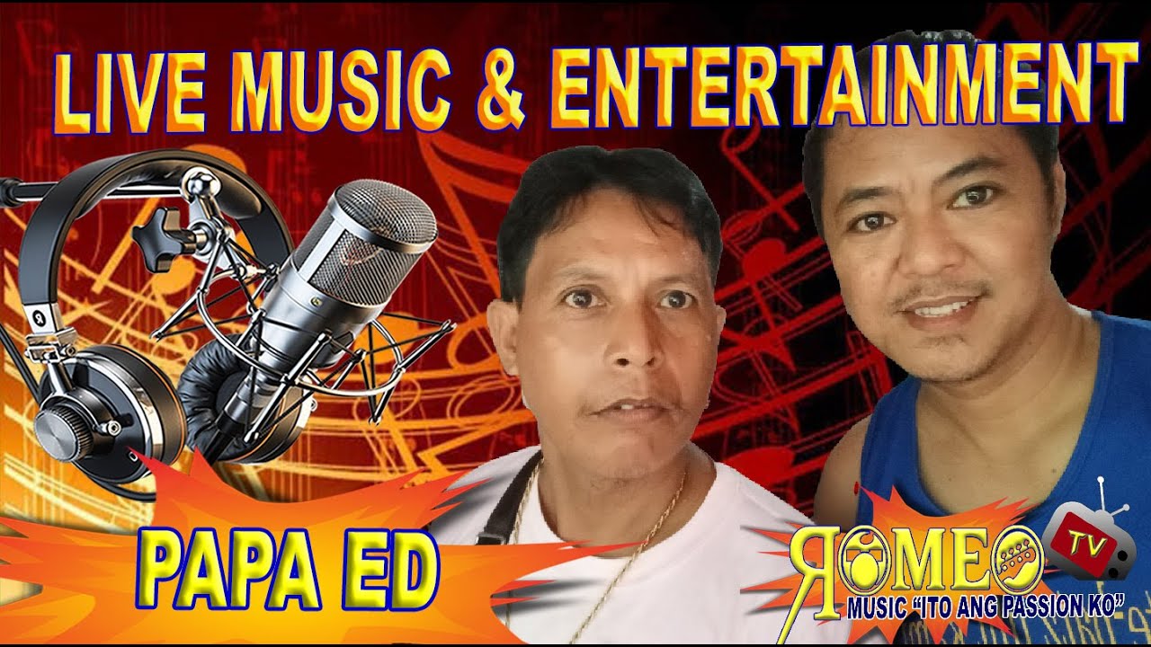 LIVE 🔴 Music and Entertainment with PAPA ED | Romeo TV - YouTube