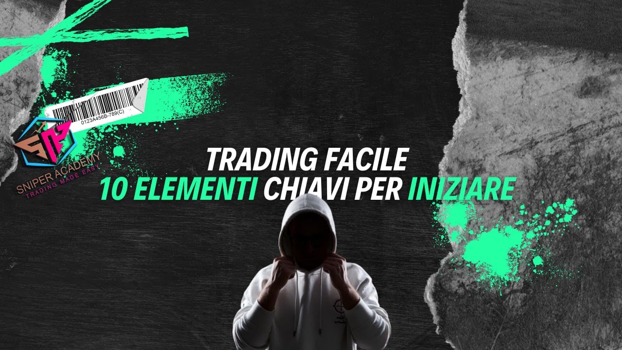 Trading Facile: I 10 Elementi Chiave per Iniziare con Sicurezza - YouTube