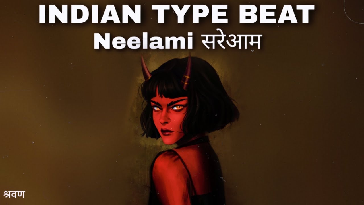 INDIAN TYPE BEAT "NEELAMI सरेआम" | RAP/HIPHOP BEATS | DRILL ...