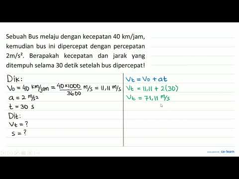 Sebuah Bus melaju dengan kecepatan 40 km / jam , kemudian bus ini ...