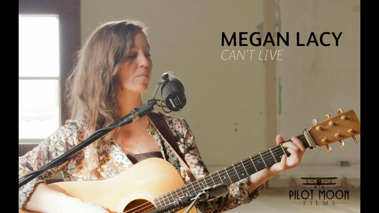 Megan Lacy - "Can't Live" Acoustic [Official Music Video] - YouTube