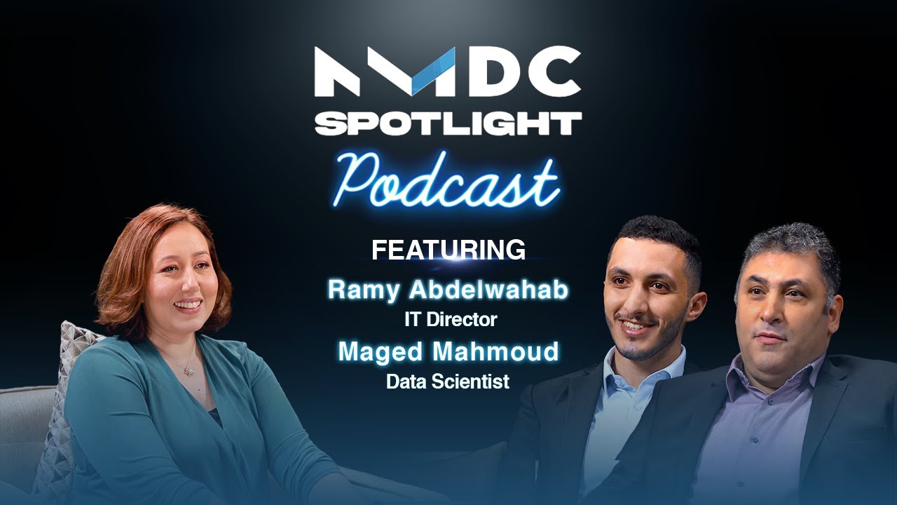 NMDC Spotlight Podcast E3 - Ramy Abdelwahab, IT Director and Maged ...