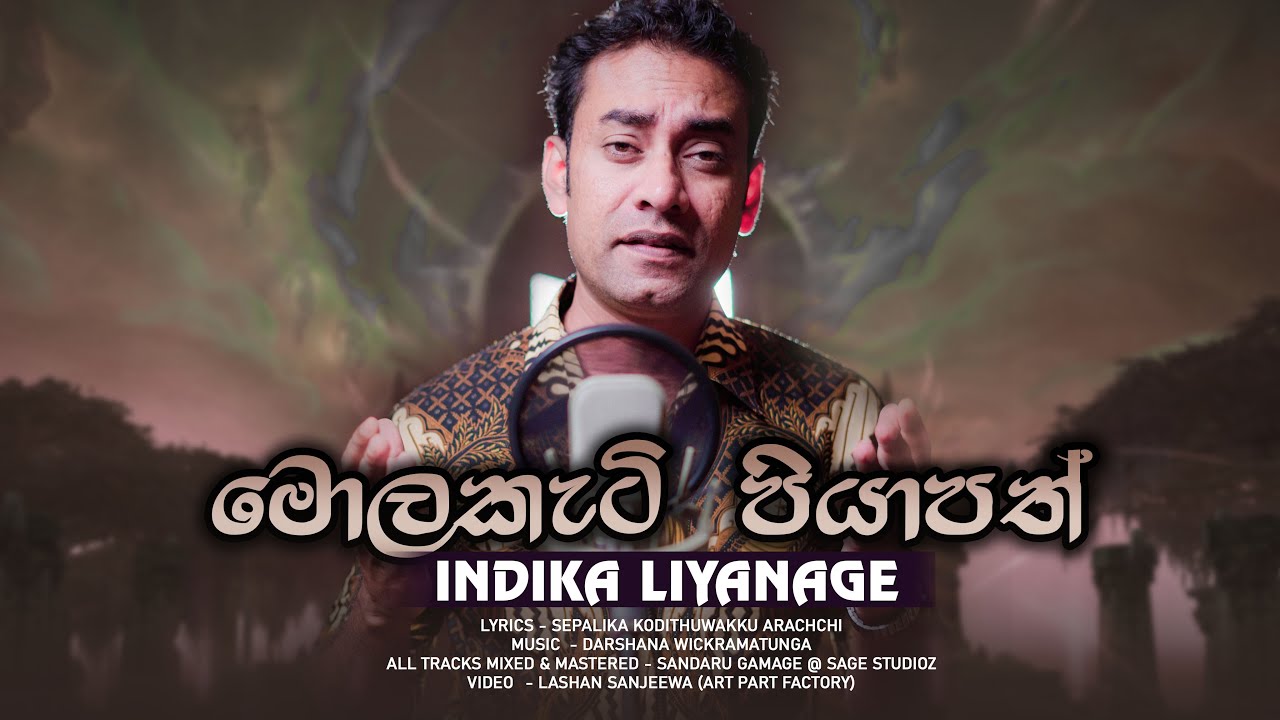Molaketi Piyapath | Indika Liyanage | Official MV | Music by Darshana ...