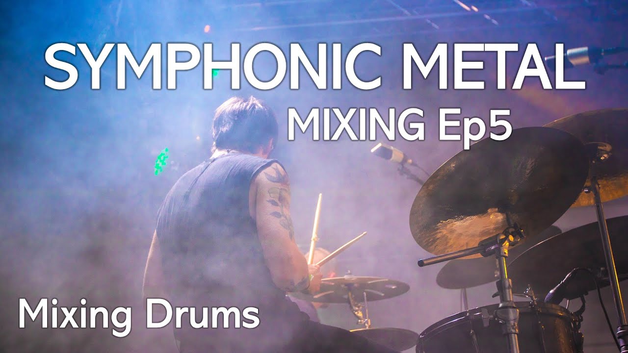 Symphonic Metal Mixing - Episode 5 - Mixing Drums - YouTube