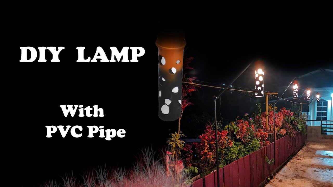 Vlog 10 !! [DIY ] LAMP WITH PVC PIPE !! - YouTube