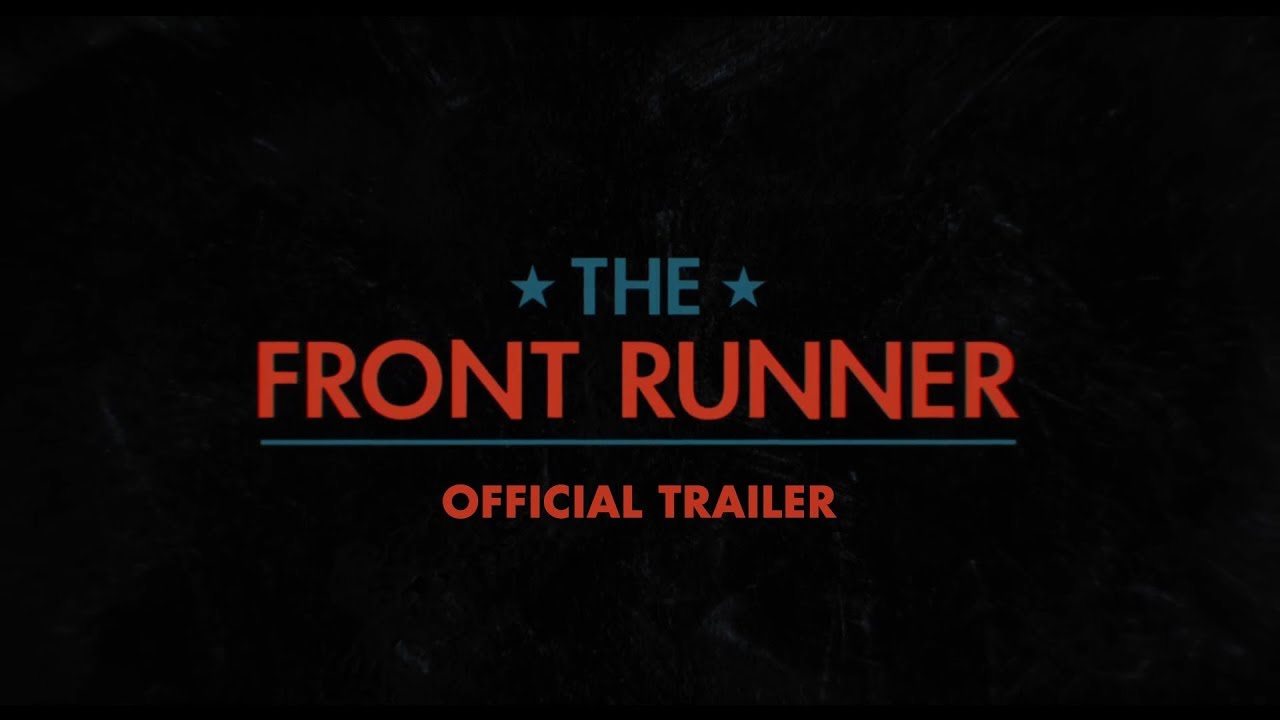 THE FRONT RUNNER | Official Trailer | Coming Soon - YouTube