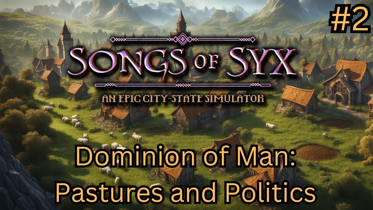Songs of Syx - Human Dominion - Pastures and Politics - YouTube