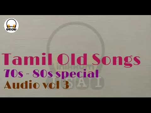 Tamil Old Songs - 70s - 80s special - Audio vol 3 - YouTube