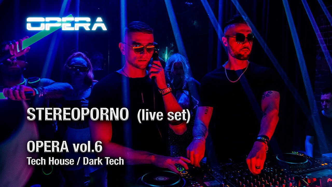 STEREOPORNO - Live set @ The Opera vol.6 [ Tech House & Techno DJ Mix ...