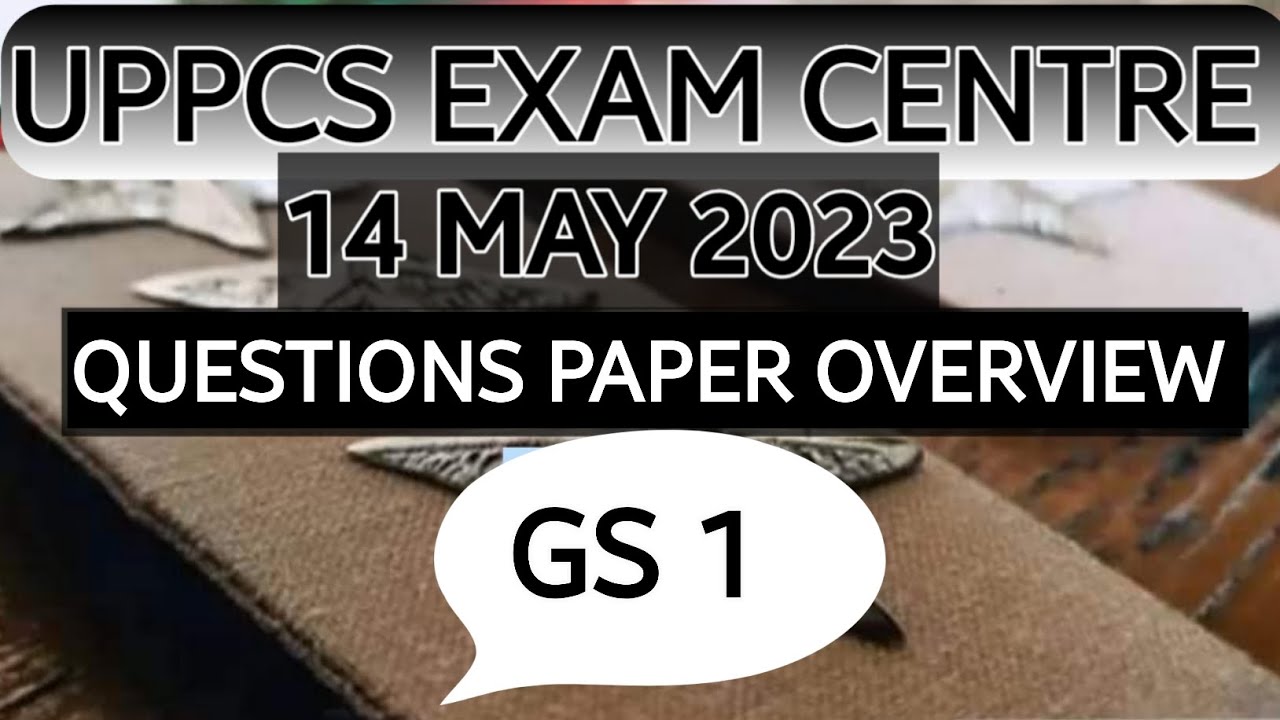 UPPCS EXAM BASIC OVERVIEW|UPPCS2023 |UPPSC14 MAY| EXAM ANSWERS KEY ...