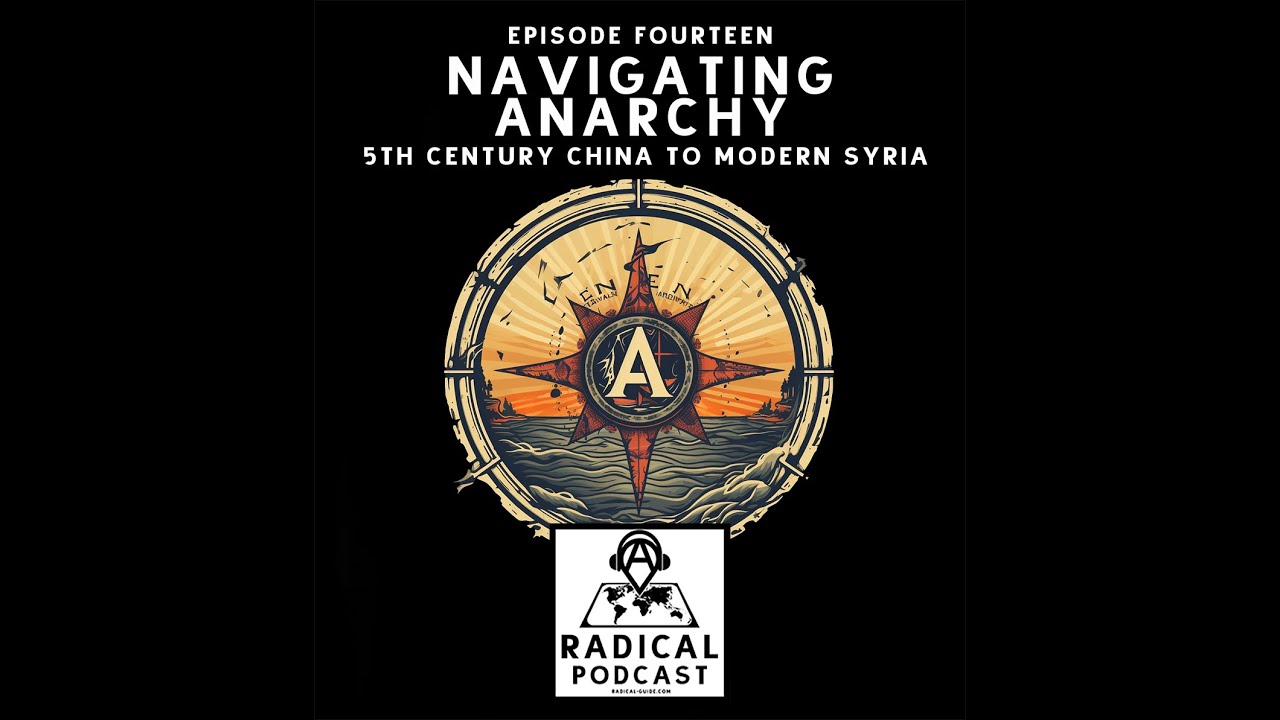 Navigating Anarchy: 5th Century China to Modern Syria A Radical Podcast ...
