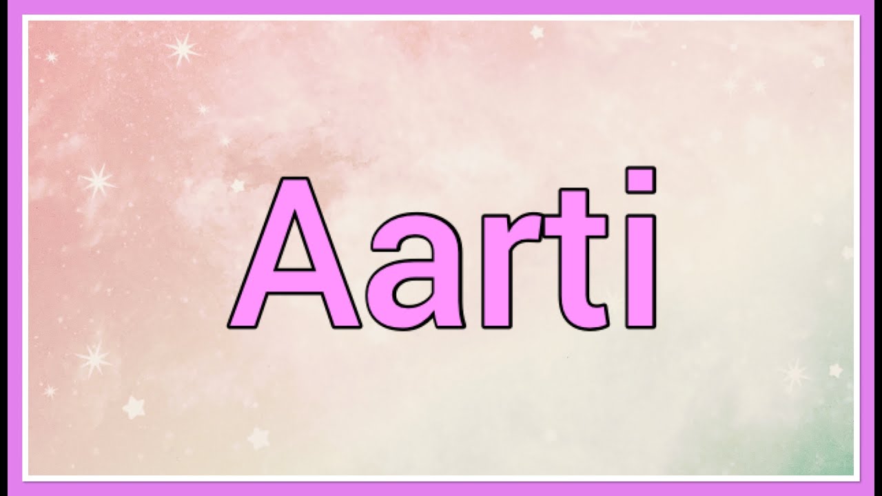 Aarti Baby name girl 🎀 Origin ! Meanings ! - YouTube