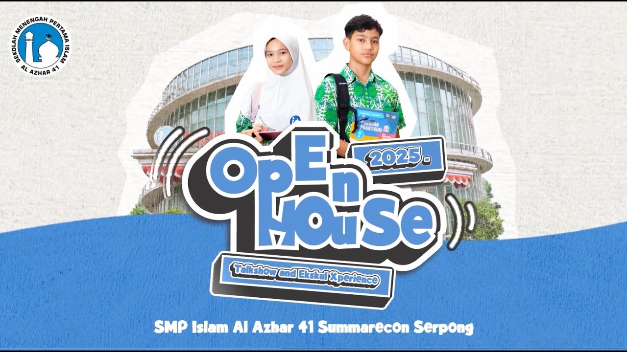 Open House SMP Islam Al Azhar 41 Summarecon Serpong 2025 - YouTube