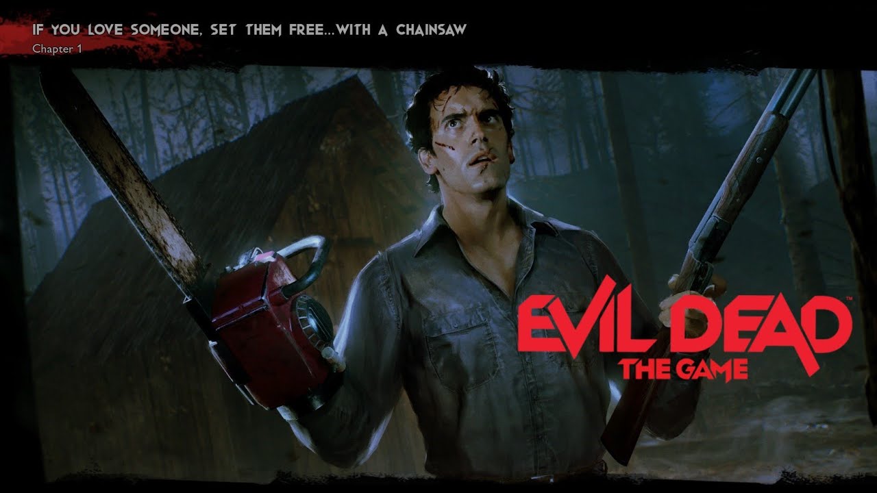 Evil Dead: The Game, Chapter 1 - If you love someone, set them free ...