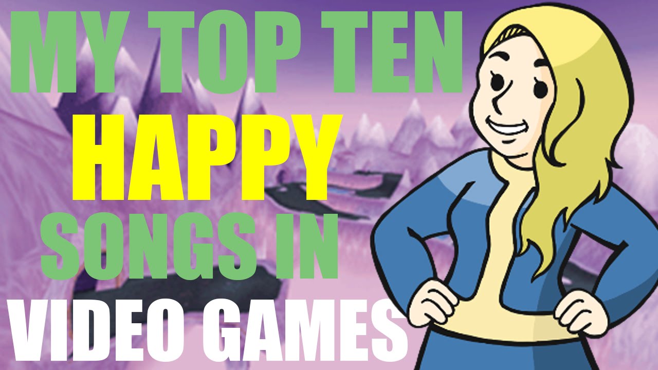 Top Ten Happy Songs In Video Games - HALEFAIL - YouTube
