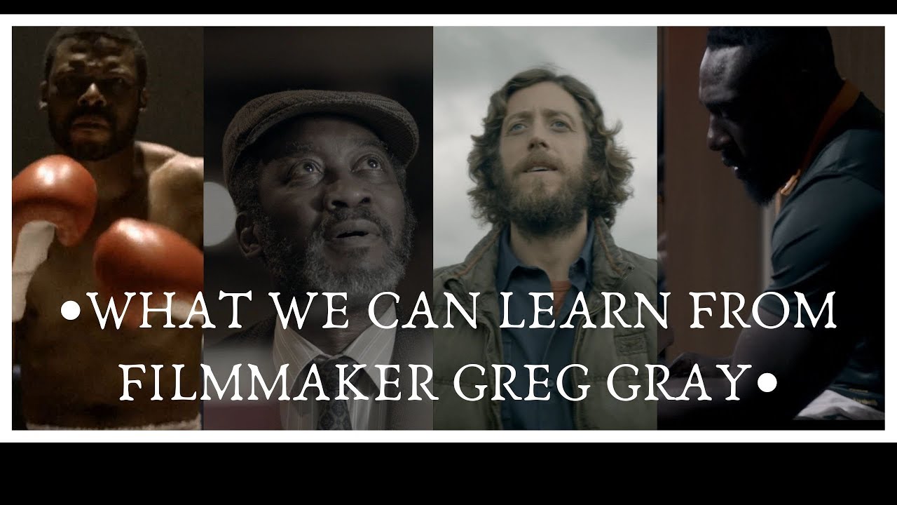 What we can learn from filmmaker Greg Gray. - YouTube