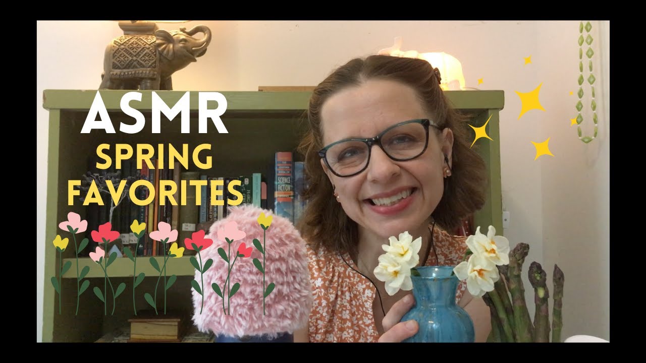 ASMR Spring Favorites (Part 1) 😊🌼💜 ASMRtists, Flowers, Veg, Skincare ...