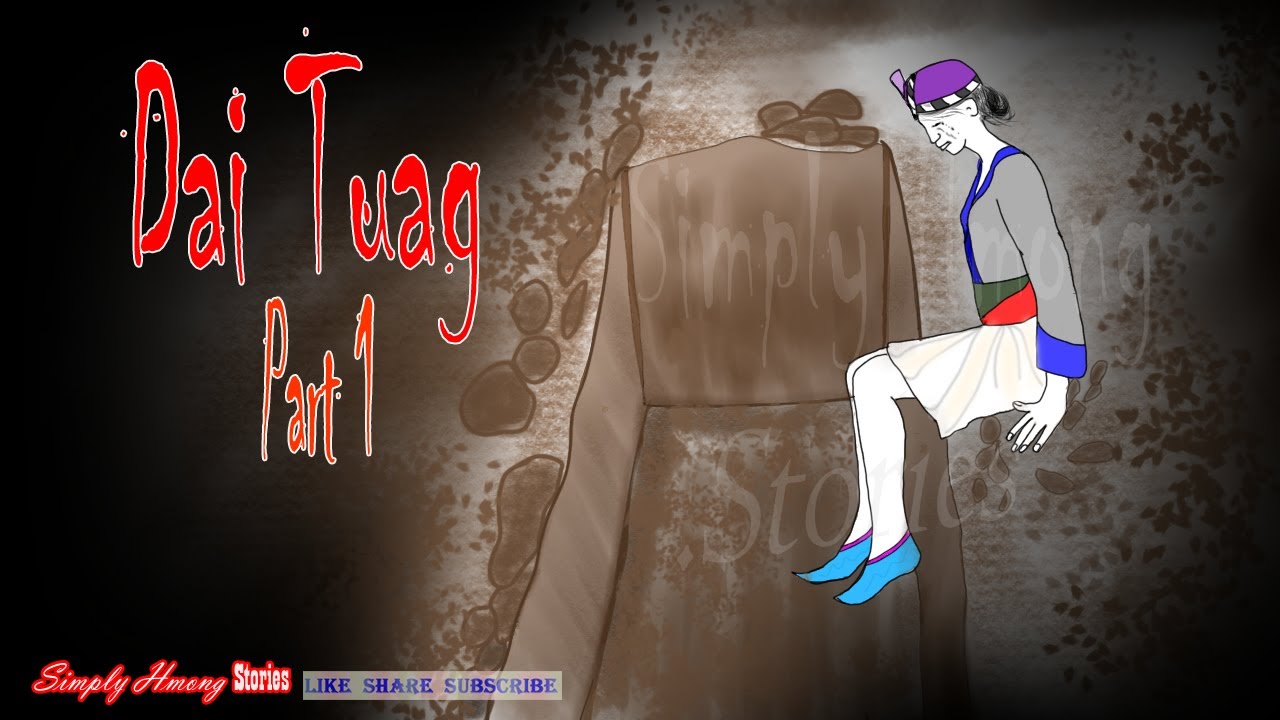 Dai Tuag Part 1 | Hmong Story 10/29/2021 - YouTube
