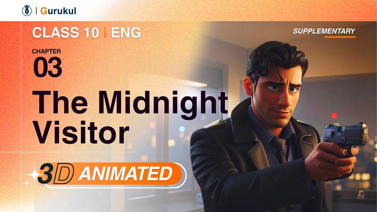 Class 10 English | The Midnight Visitor | 3D Animated NCERT Summary ...