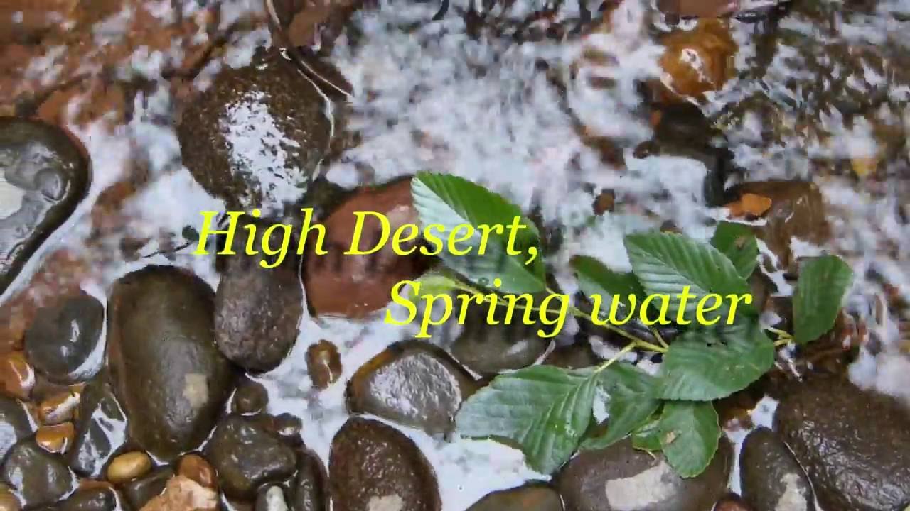 Spring Water High Desert - Alexander - YouTube
