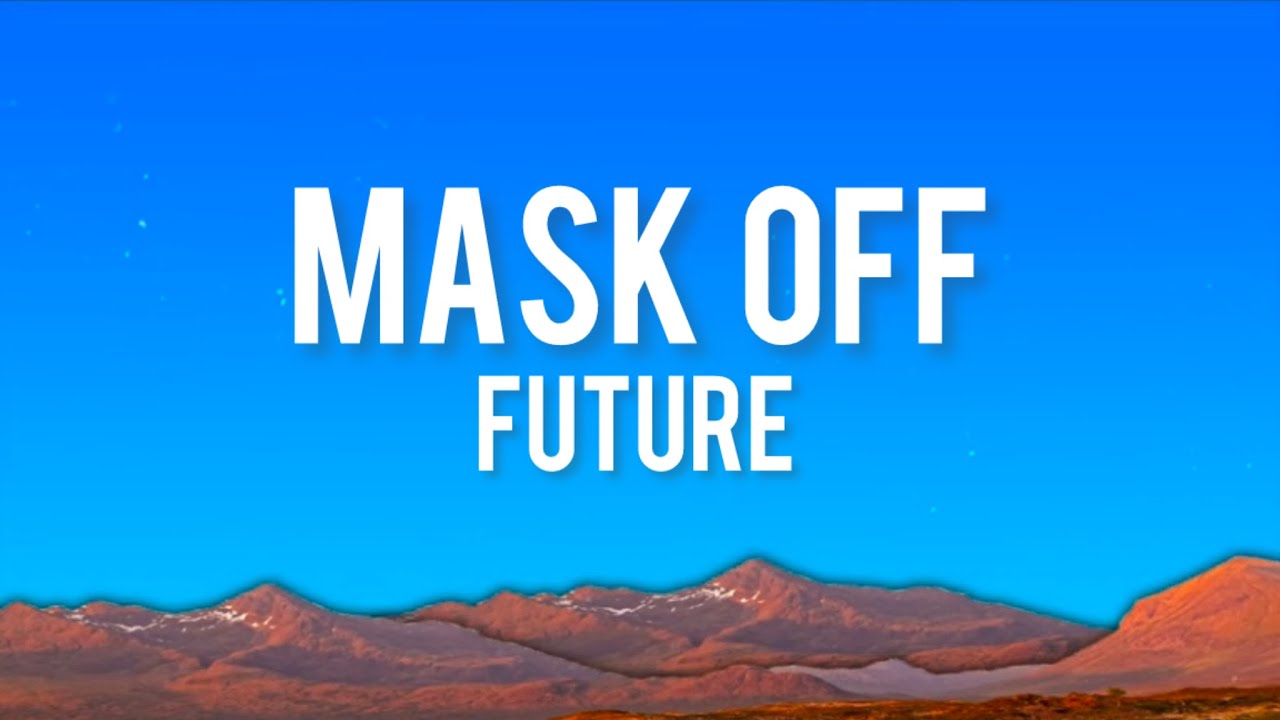 MASK OFF ~ FUTURE (OFFICIAL AUDIO LYRICS) | VIBE MUSIC - YouTube