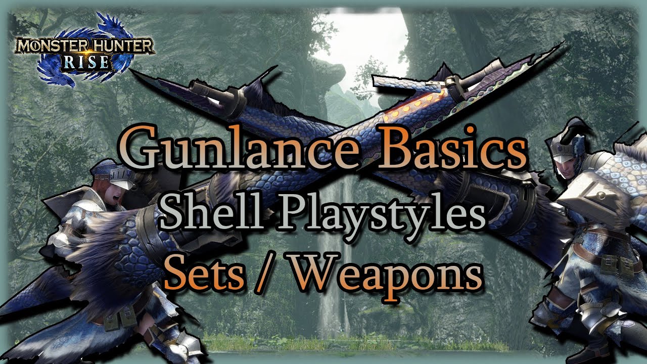[MH:R] Gunlance Basics - Shell Types / Playstyles / Sets - YouTube
