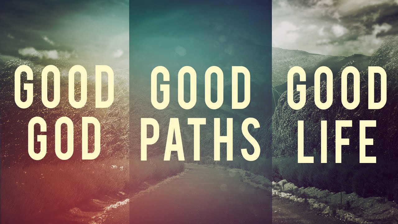 Heart of the Bay Online for 5-13-20: Good God, Good Paths, Good Life ...