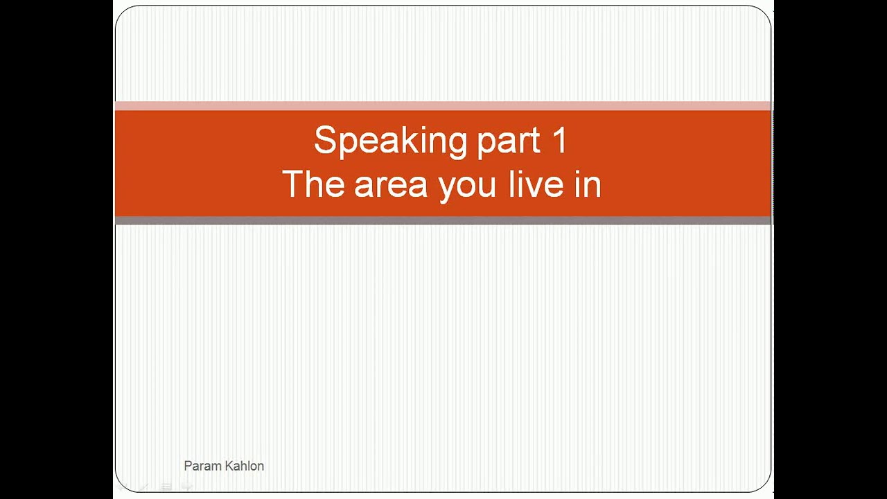 Speaking part 1 The area you live in - YouTube