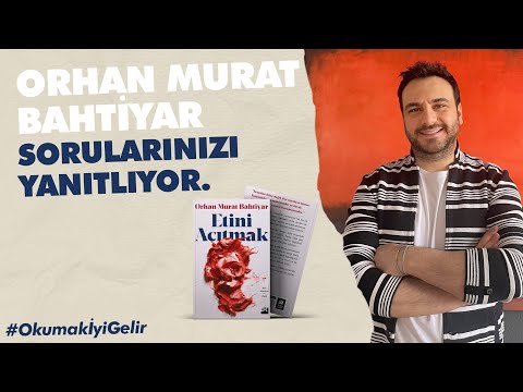 Orhan Murat Bahtiyar Sorularınızı Yanıtlıyor - Etini Acıtmak Üzerine...