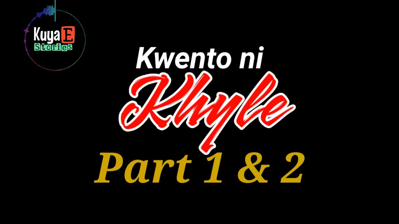 Kwento ni Khyle (1 and 2) - YouTube