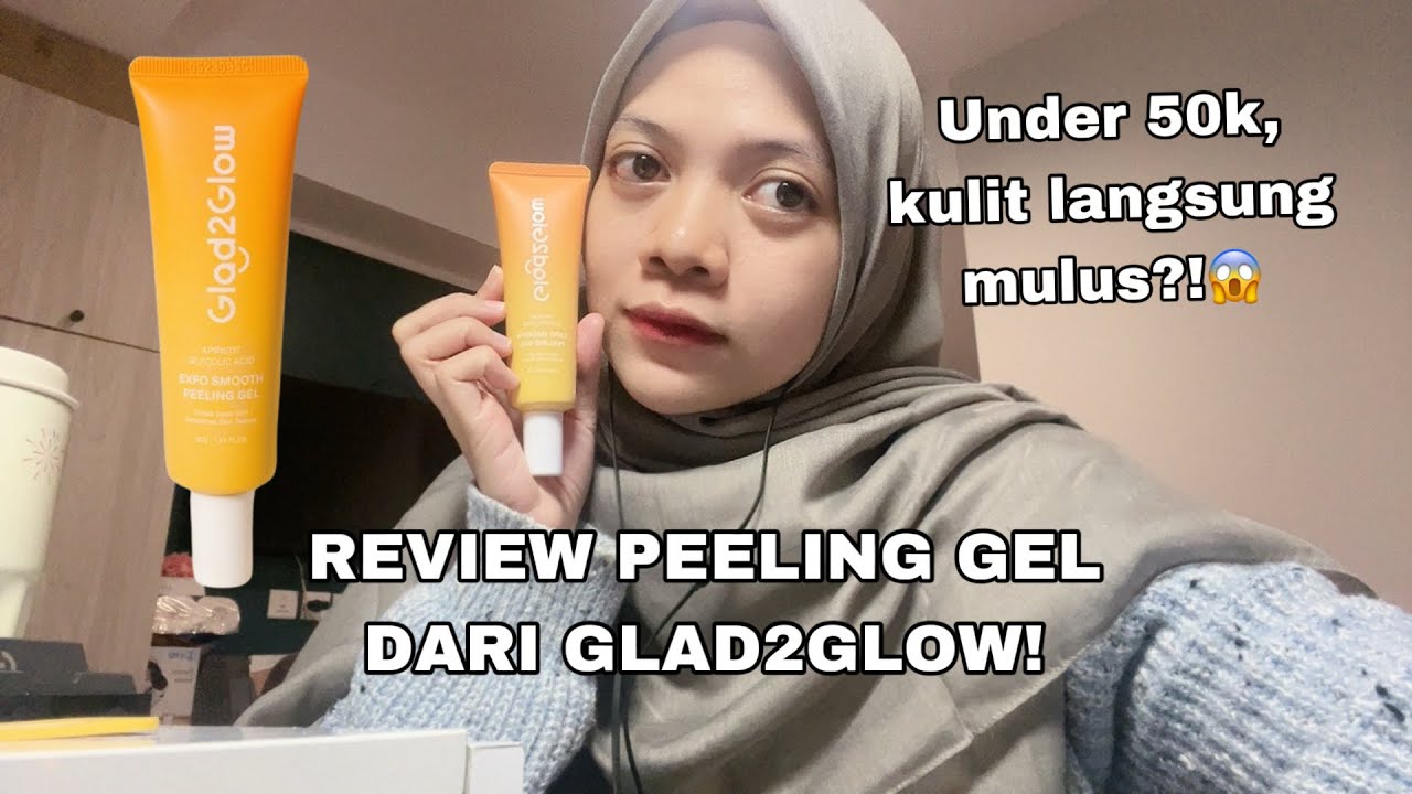 REVIEW PEELING GEL GLAD2GLOW! MUKA CERAH SEKETIKA?!😱 - YouTube