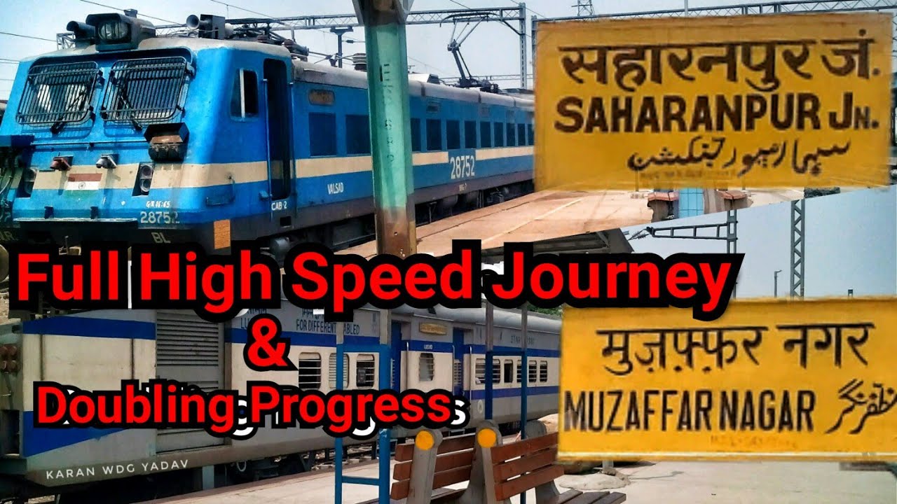 Saharanpur to Muzaffarnagar Full Complete High Speed Journey & Doubling ...
