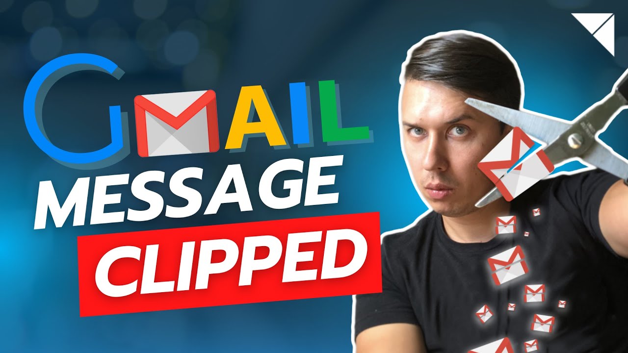 Gmail Message Clipped: Solution & Why It Is Important - YouTube
