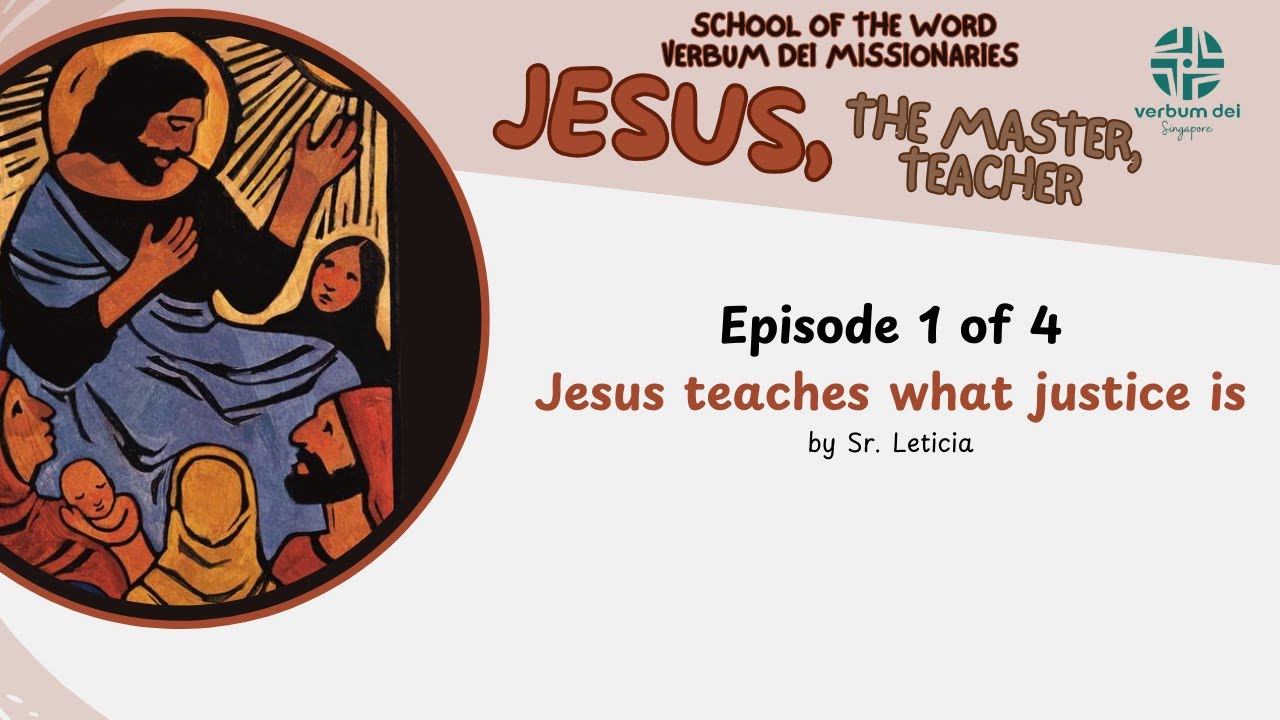 Jesus, the Master Teacher 1/4: Jesus teaches what justice is, by Sr ...