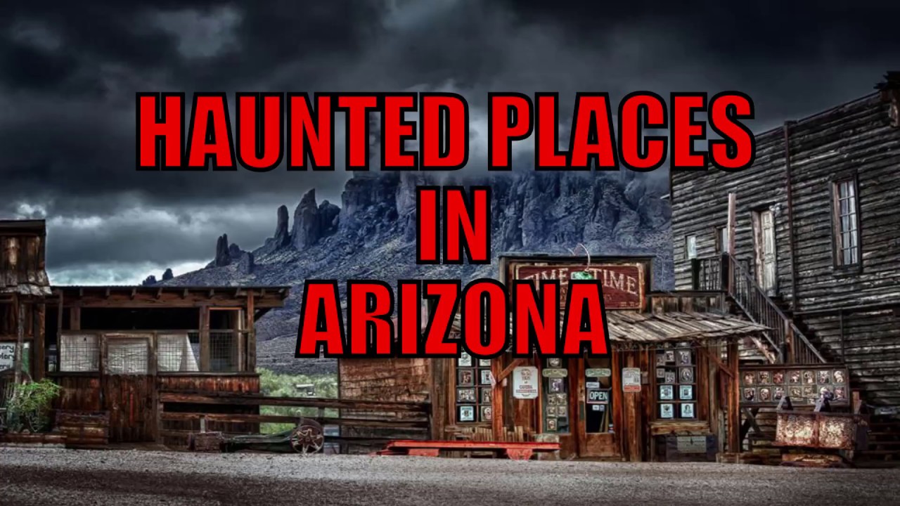 HAUNTED PLACES IN ARIZONA - YouTube
