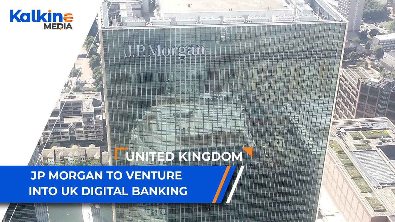 JP Morgan to venture into UK digital banking. | UK | - YouTube