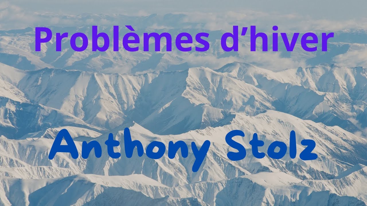 Poésie Problèmes d'hiver par Anthony Stolz - YouTube