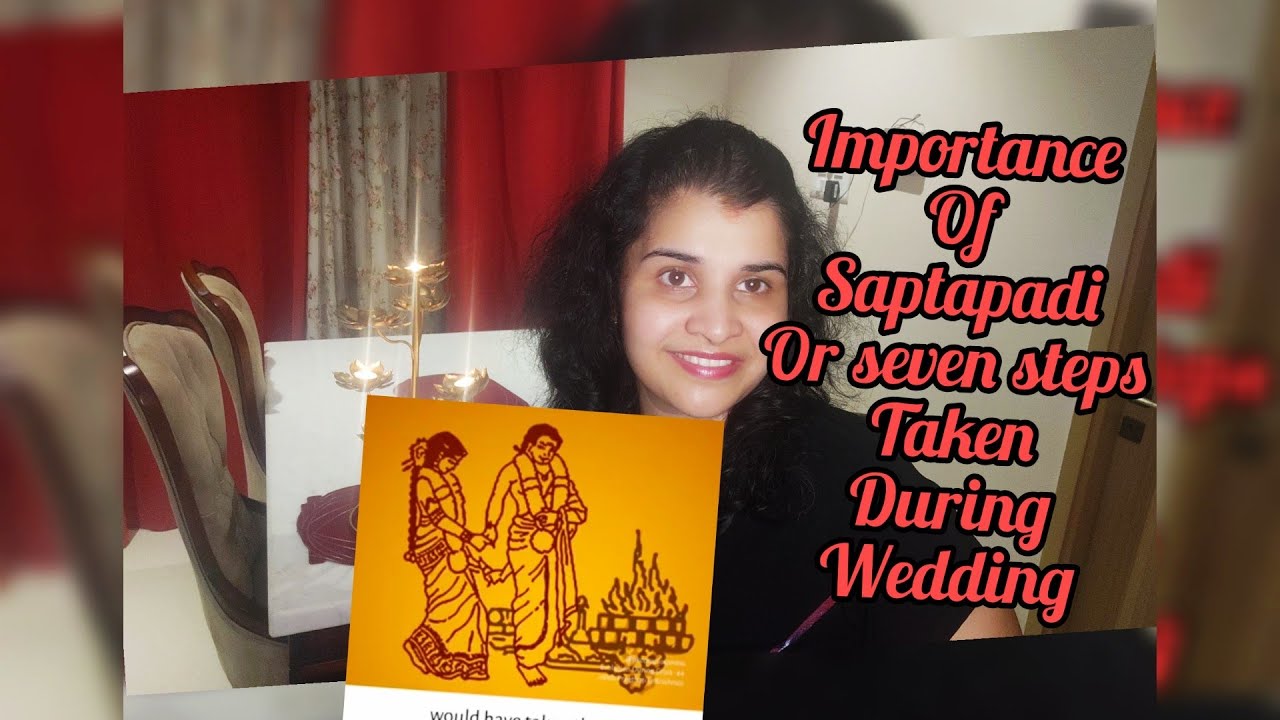 Importance of Saptapadi or Seven steps taken during wedding - YouTube