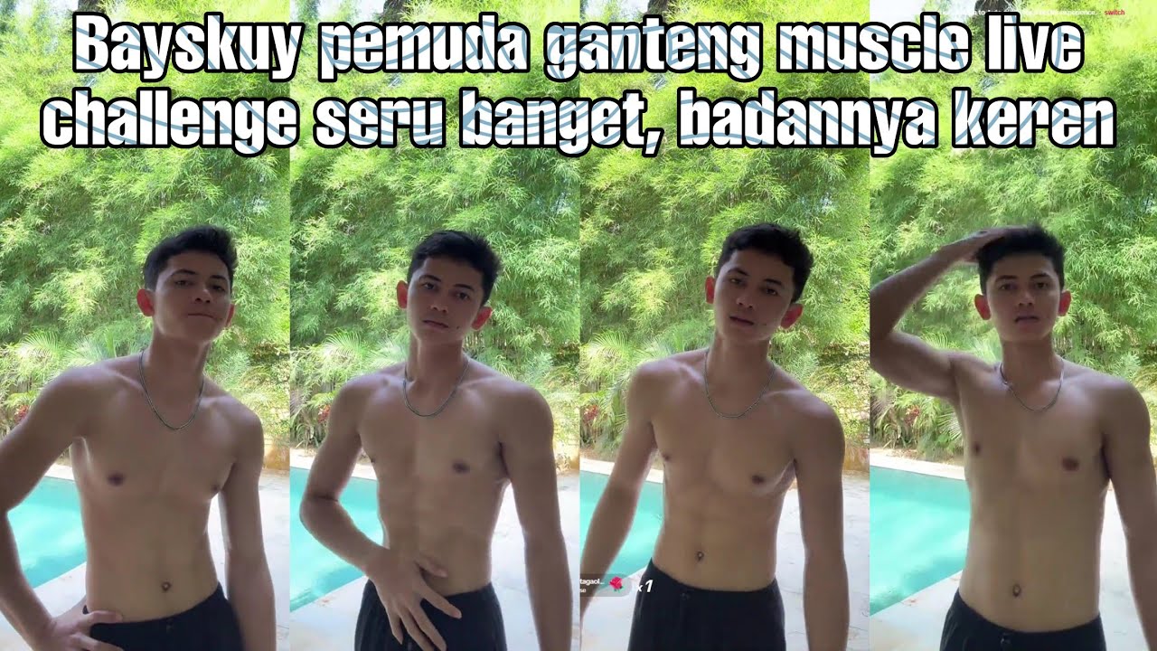 Bayskuy pemuda ganteng muscle live challenge seru banget, badannya ...