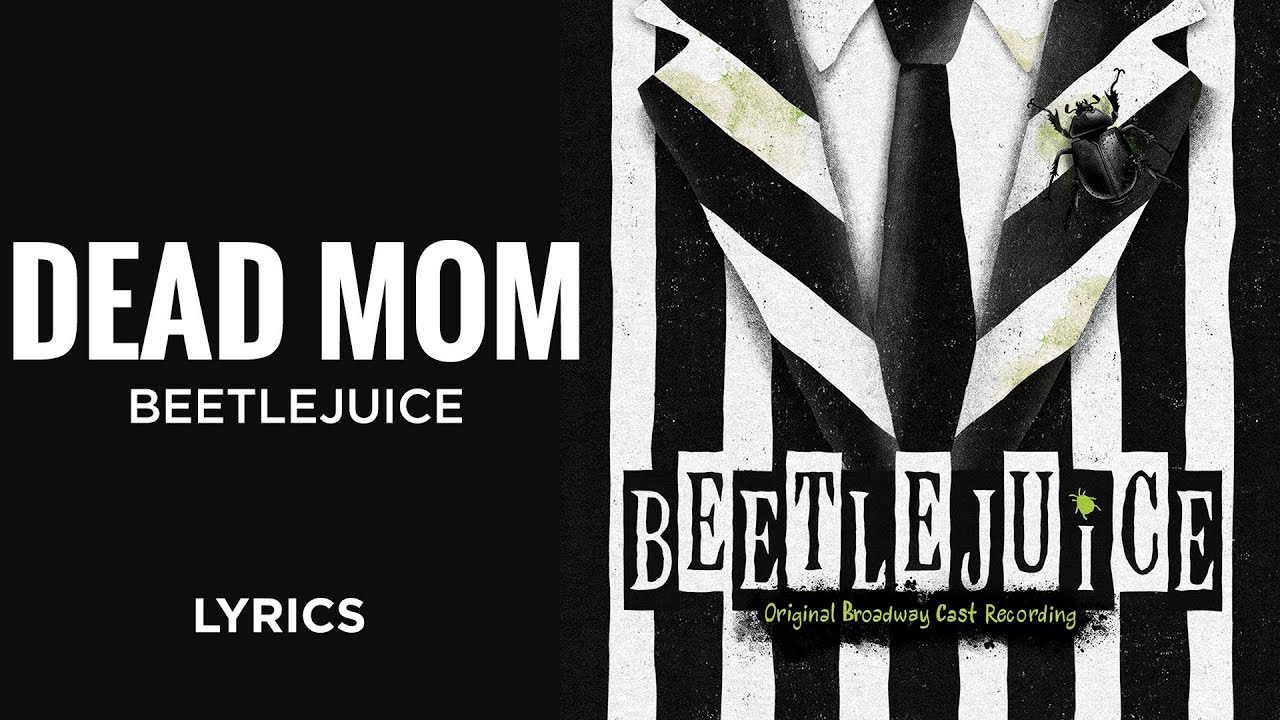 Beetlejuice - Dead Mom (LYRICS) - YouTube