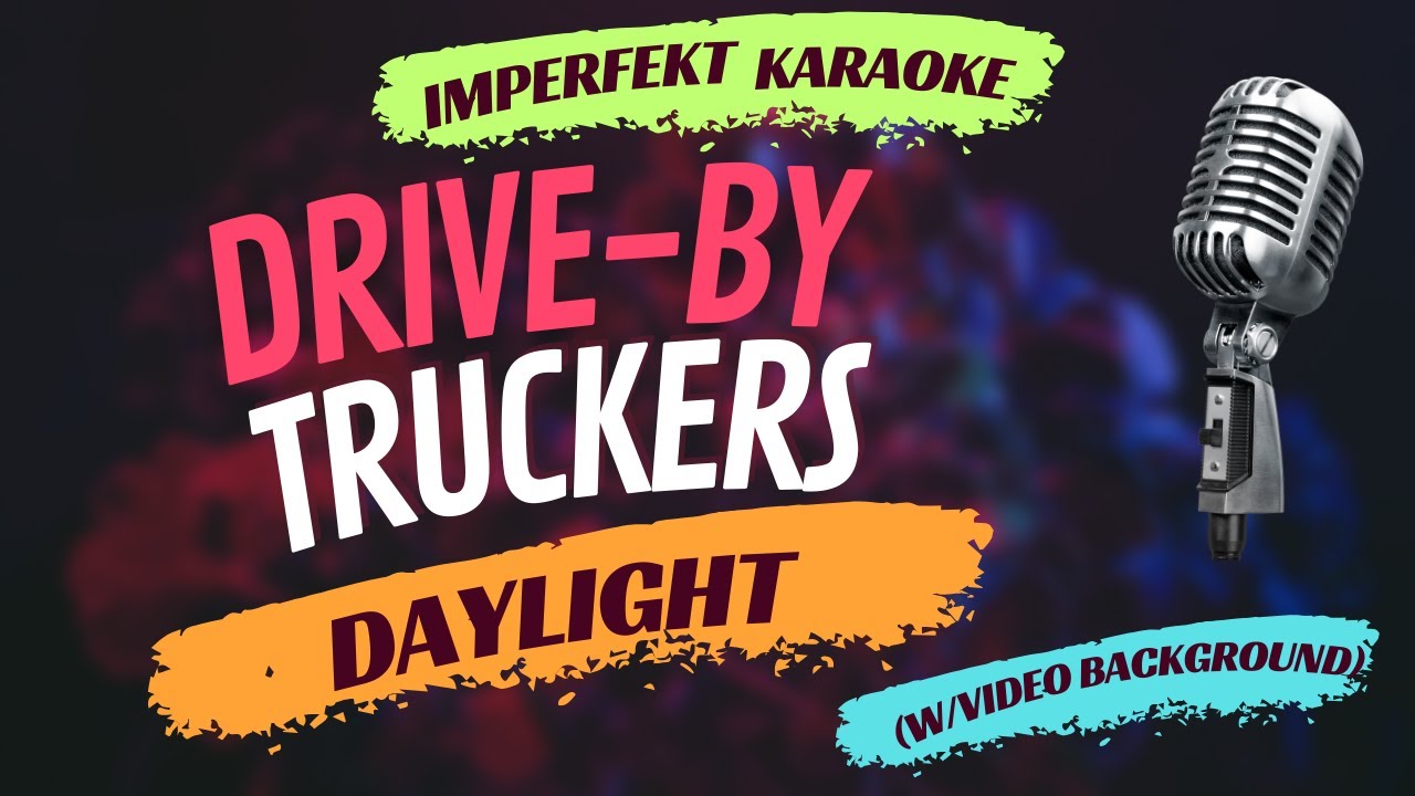 Drive By Truckers karaoke - Daylight (w/video background) - YouTube