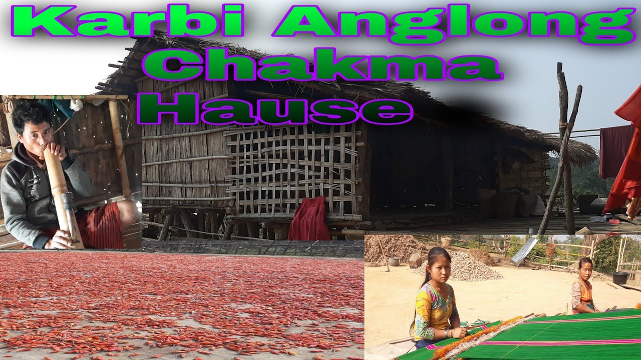 Chakma House/Langkaijan Karbi Anglong Assam - YouTube
