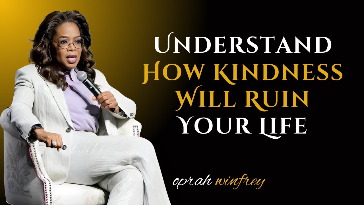 Oprah Winfrey-4 Ways Of Kindness Will Ruin Your Whole Life || Oprah ...