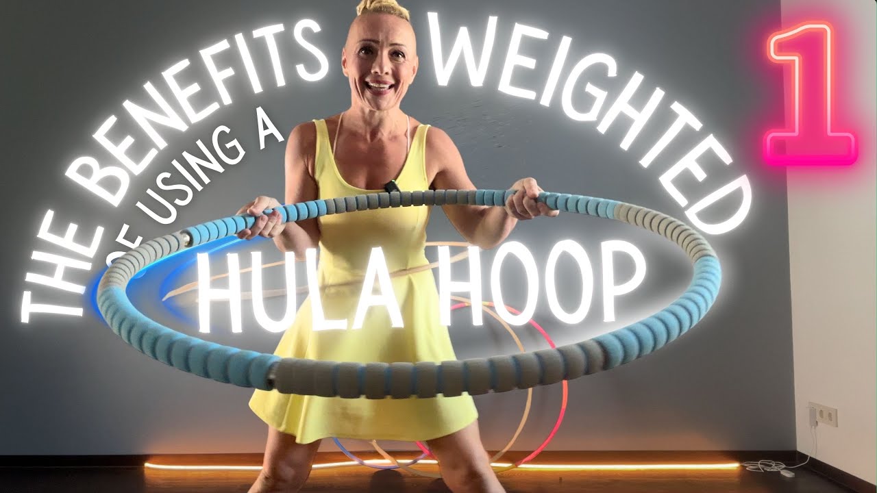 The Benefits of Using A Weighted Hula Hoop - YouTube