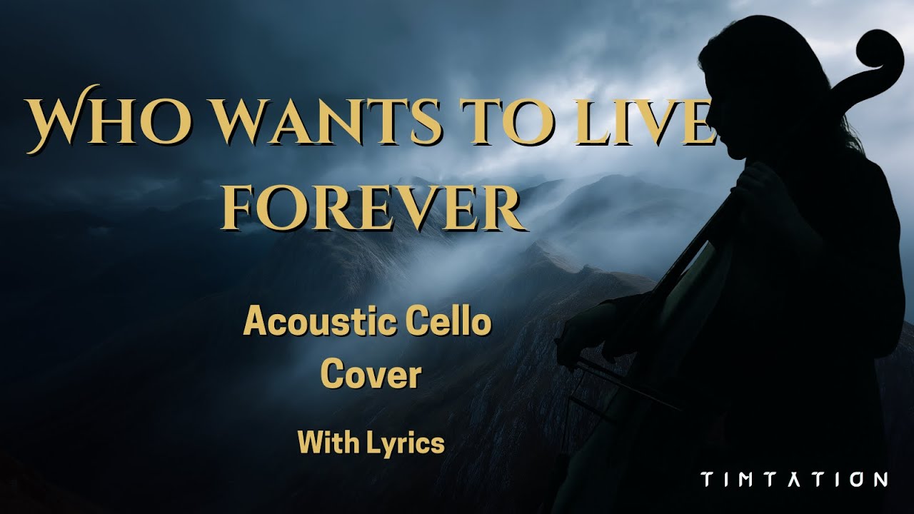 TIMTATION - Who Wants to Live Forever (Acoustic Cello Cover) | Queen ...