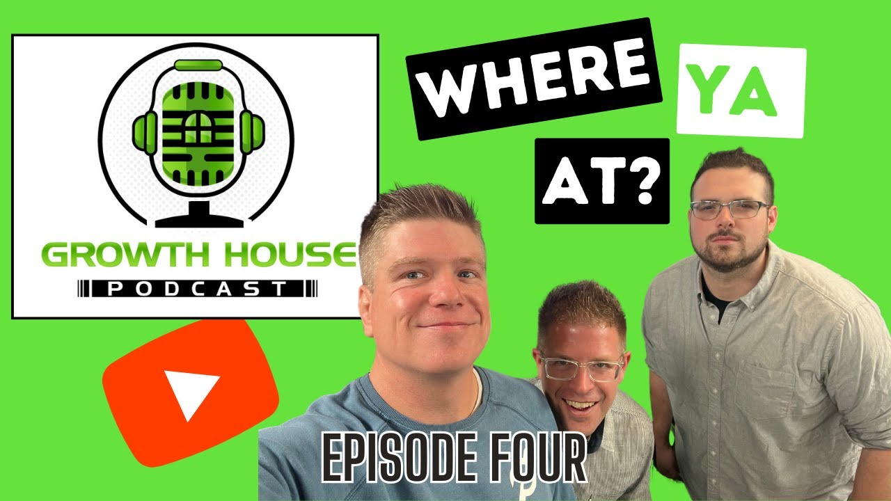 Growth House Podcast Eps 4-Where ya at? - YouTube
