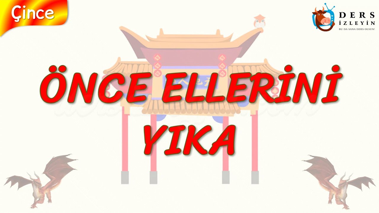 ÖNCE ELLERİNİ YIKA (ÇİNCE) 91.DERS - YouTube